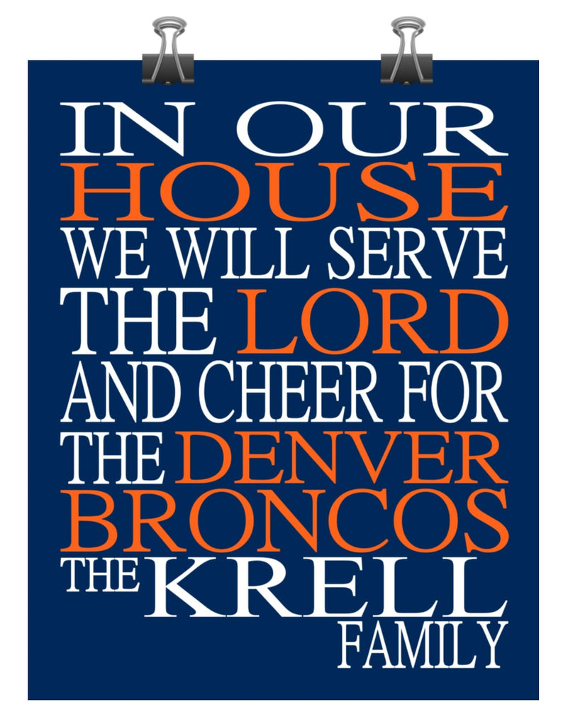 In Our House We Will Serve The Lord And Cheer for The Denver Broncos P ...