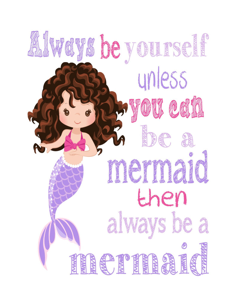 Mermaid Always Be Yourself Unless You Can Be A Mermaid Then A Mermaid ...